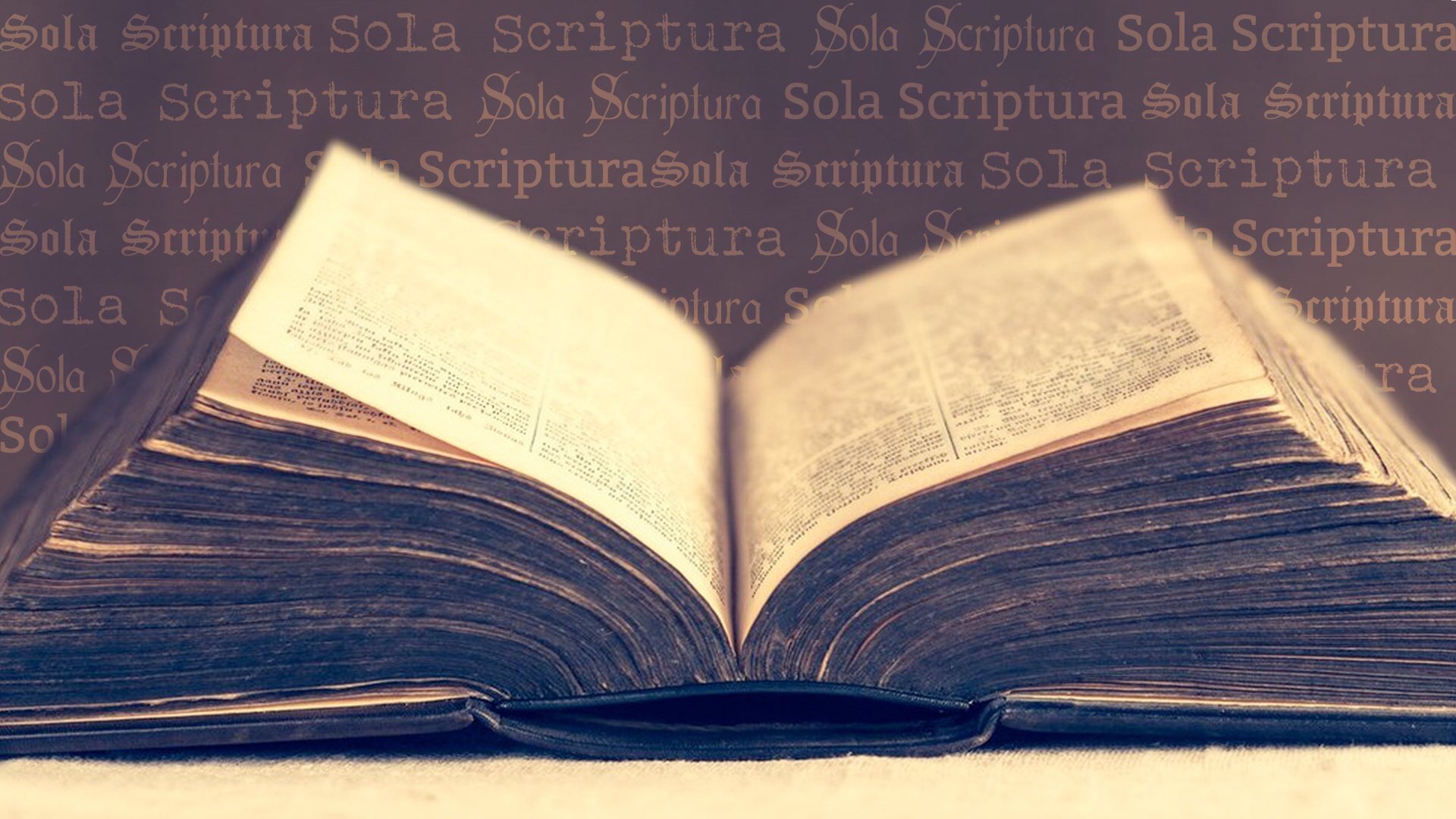 The Dangers of Sola Scriptura – Reflective Wanderer